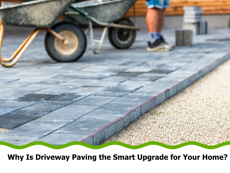 Driveway Paving: The Smart Home Upgrade Choice